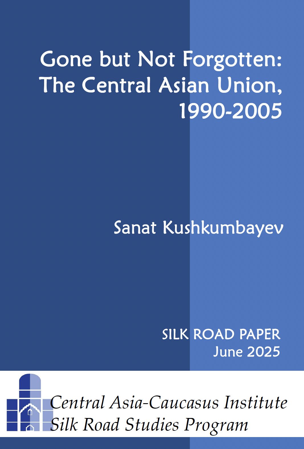 Gone but Not Forgotten: The Central Asian Union, 1990–2005